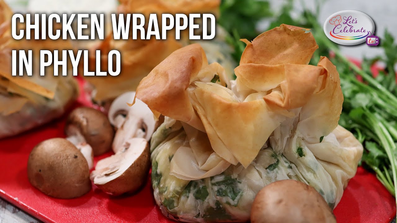 Chicken Wrapped in Phyllo - My Chicken in a Purse - Let's Celebrate TV