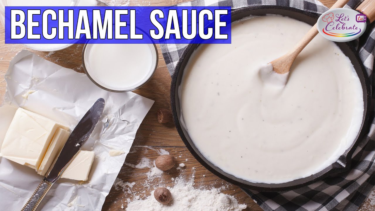 How to Make Bechamel Sauce - 1 of the 5 Mother Sauces - Let's Celebrate TV