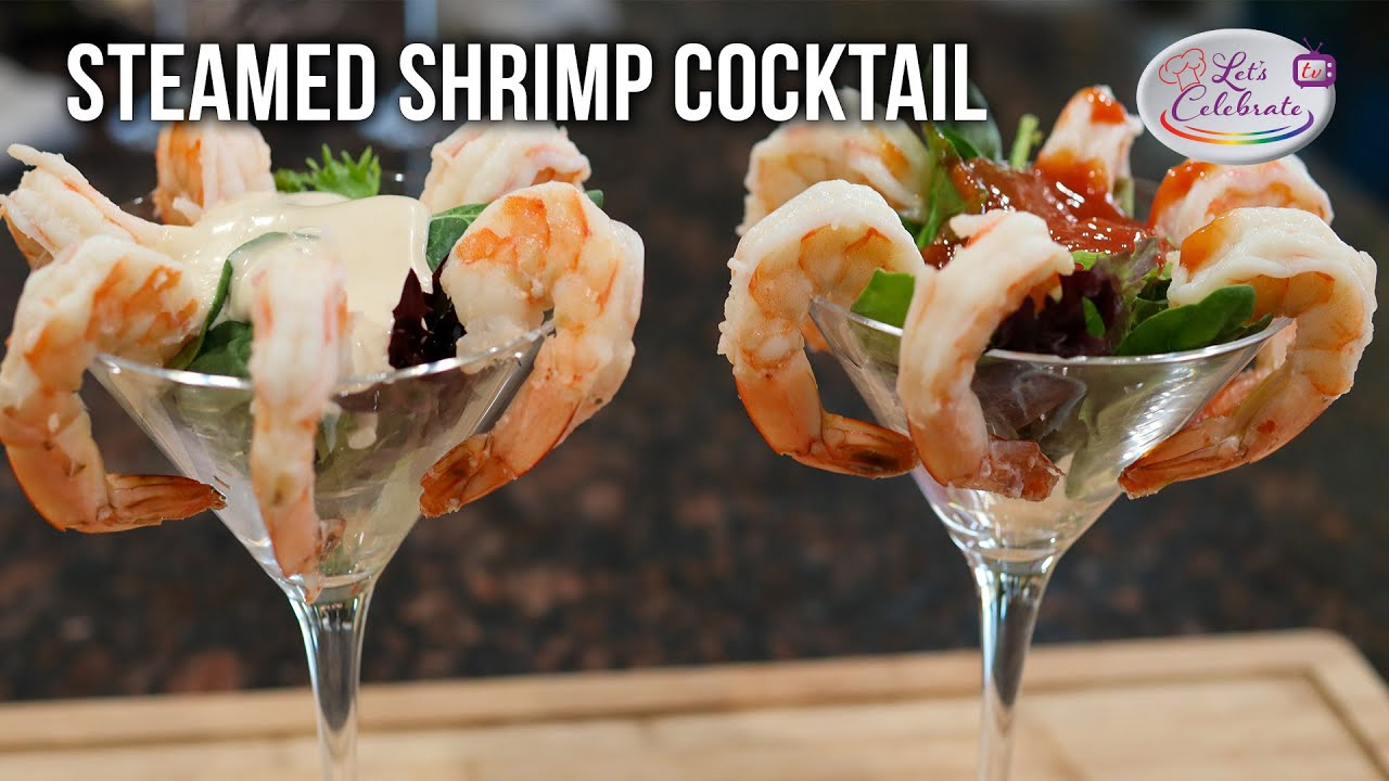 Steamed Shrimp Cocktail with Homemade Cocktails Sauces - Let's Celebrate TV