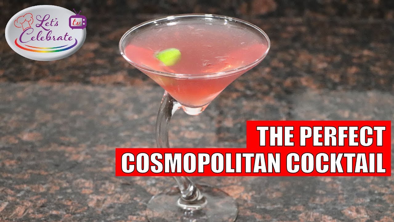 The Perfect Cosmopolitan Cocktail - Let's Celebrate TV - Let's Celebrate TV
